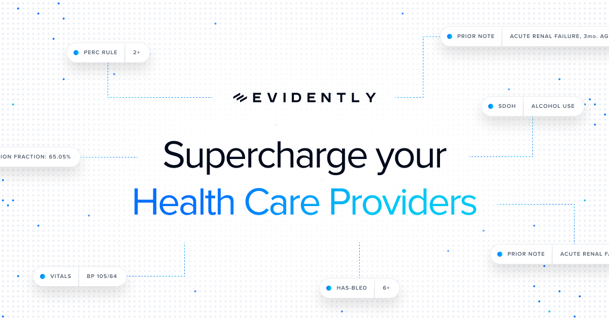 Evidently — AI-Assisted Clinical Data Intelligence for Every Healthcare Organization